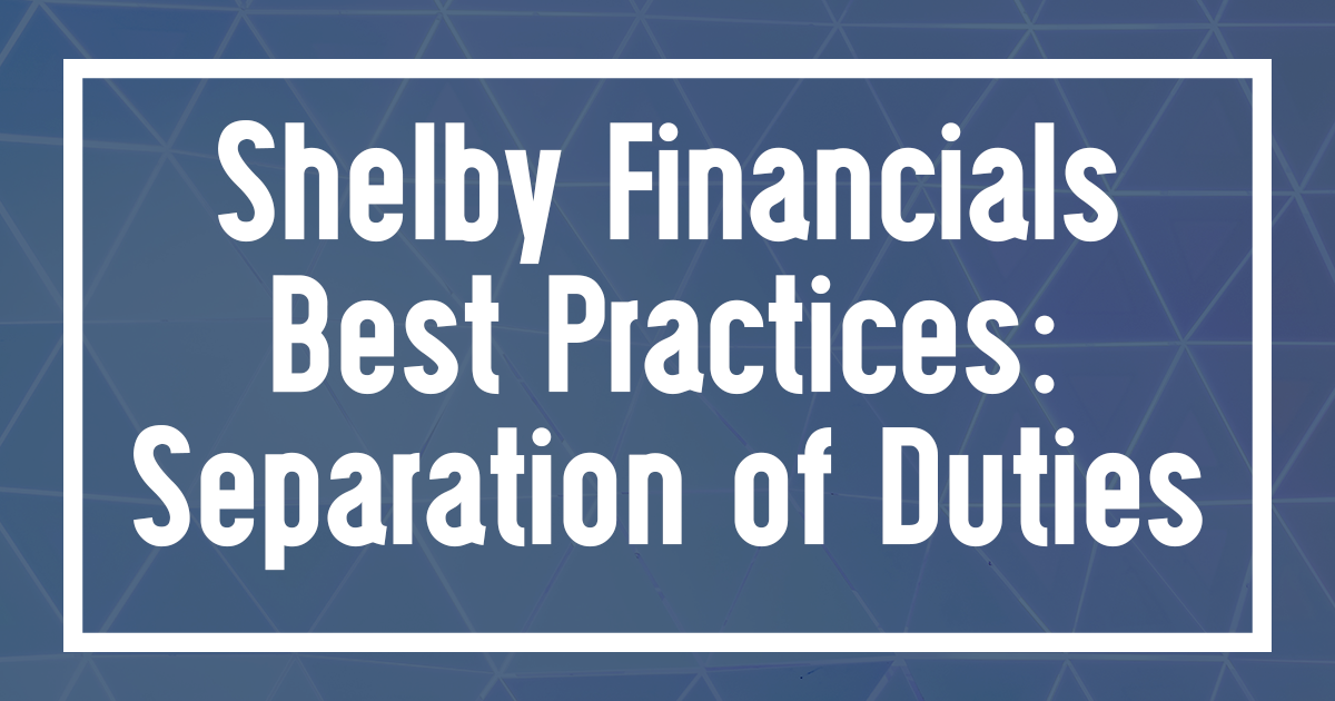 Shelby Financials Best Practices: Separation of Duties - FellowshipOne
